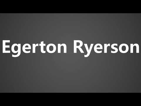 How To Pronounce Egerton Ryerson