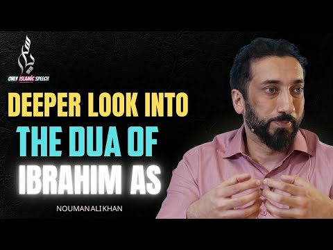 Deeper look into the Dua of Ibrahim AS | Nouman Ali Khan