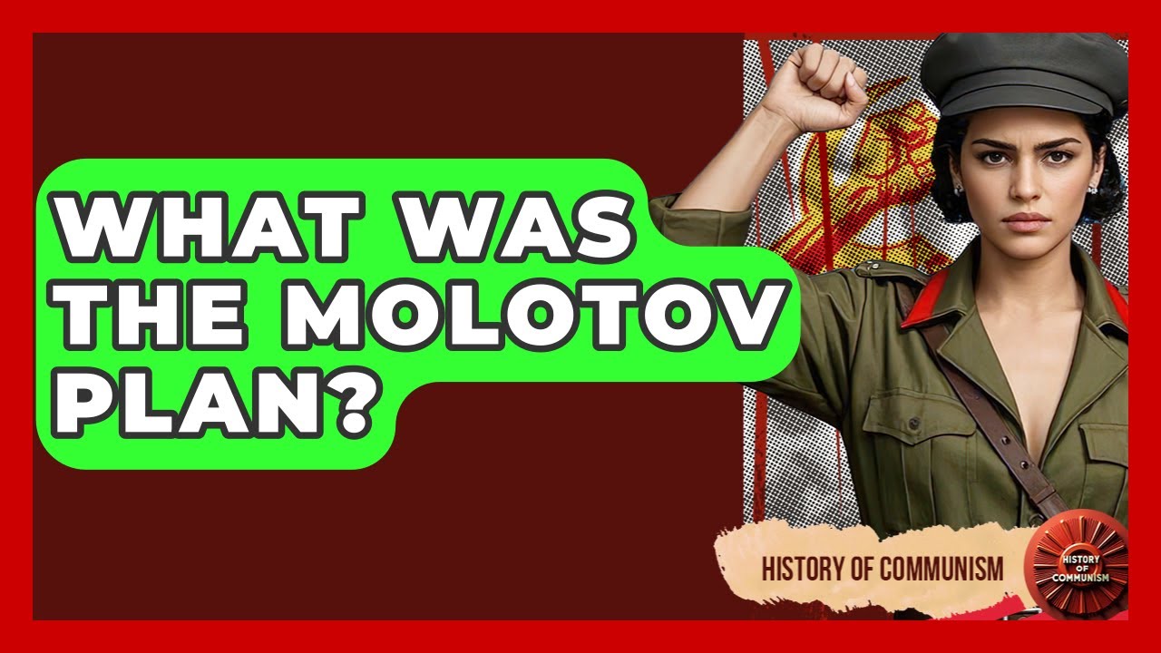 What Was The Molotov Plan? - History of Communism