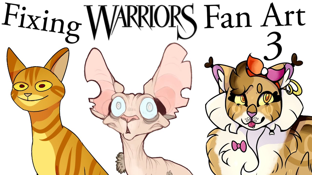 Fixing Your Warrior Cats Fan Art Part 3