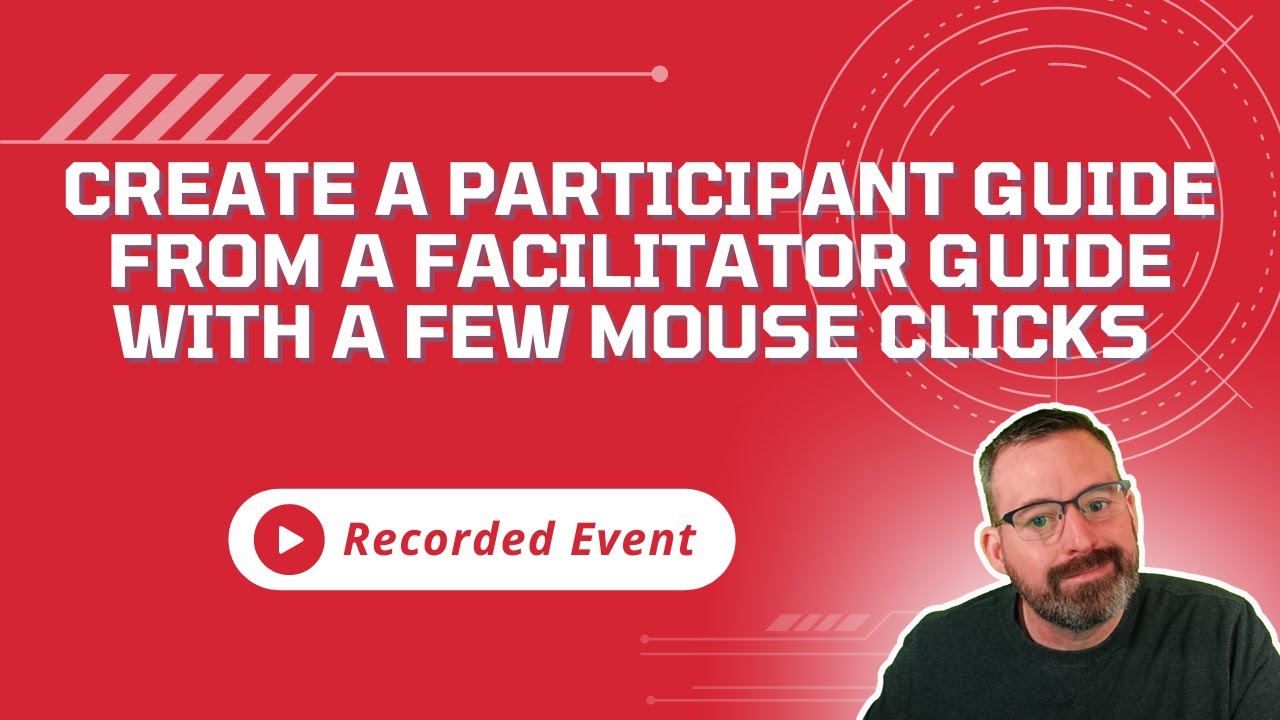 Create a Participant Guide from a Facilitator Guide with a Few Mouse Clicks