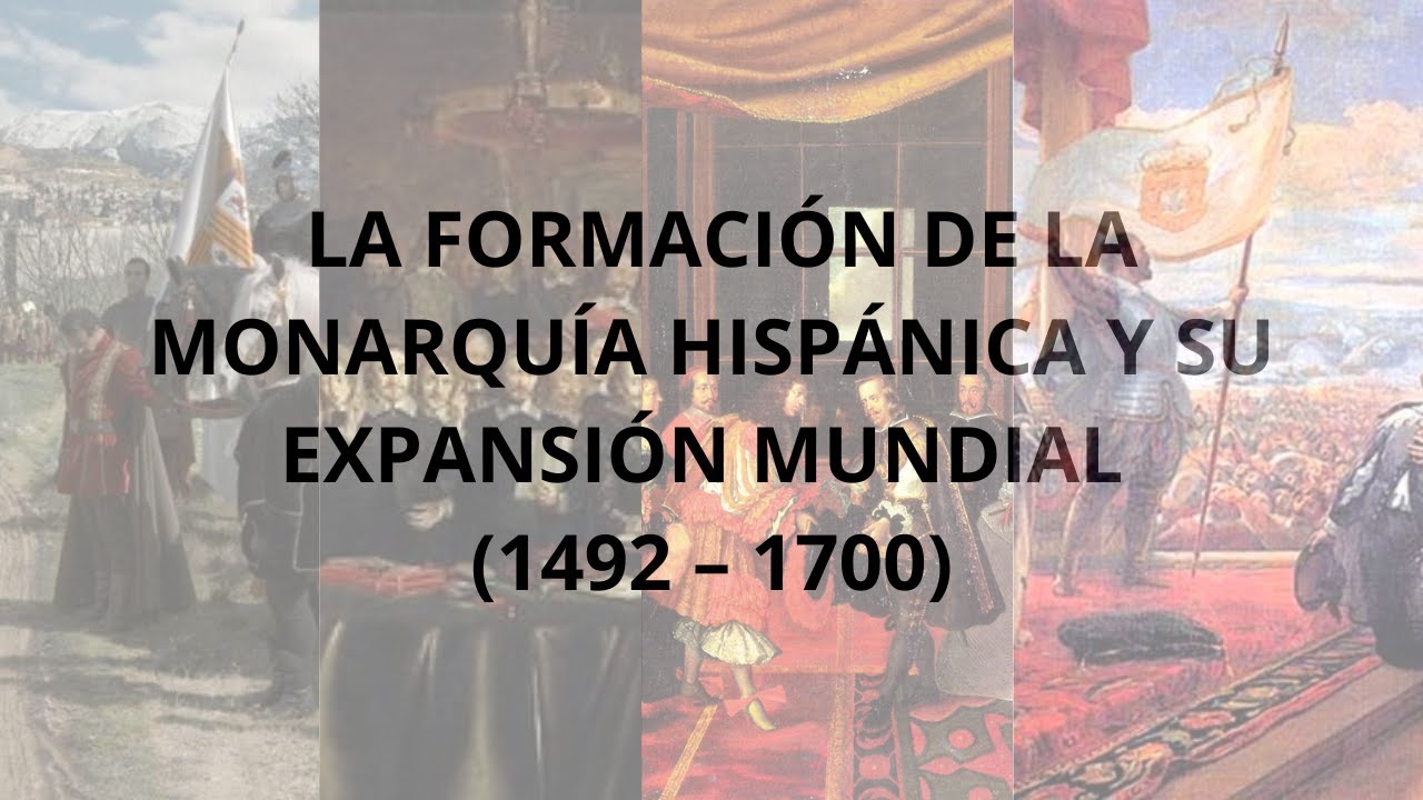BLOCK 3: THE FORMATION OF THE HISPANIC MONARCHY AND ITS GLOBAL EXPANSION (1492 – 1700)