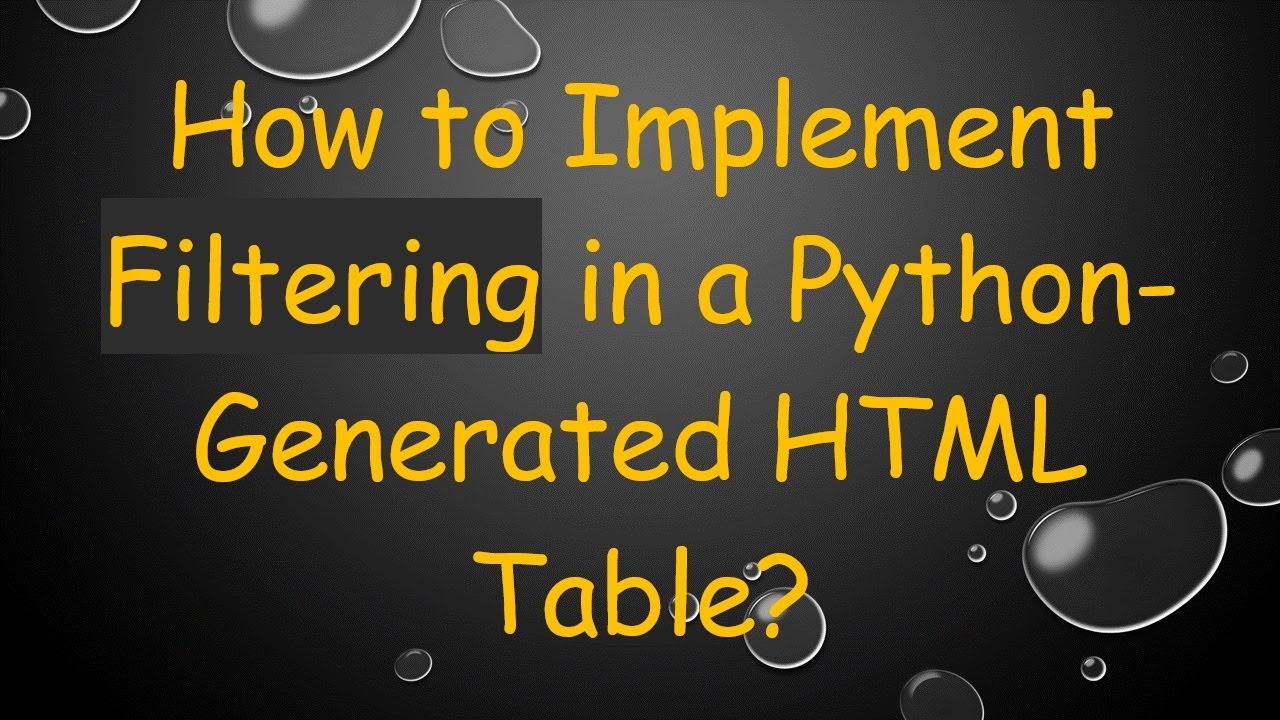 How to Implement Filtering in a Python-Generated HTML Table?