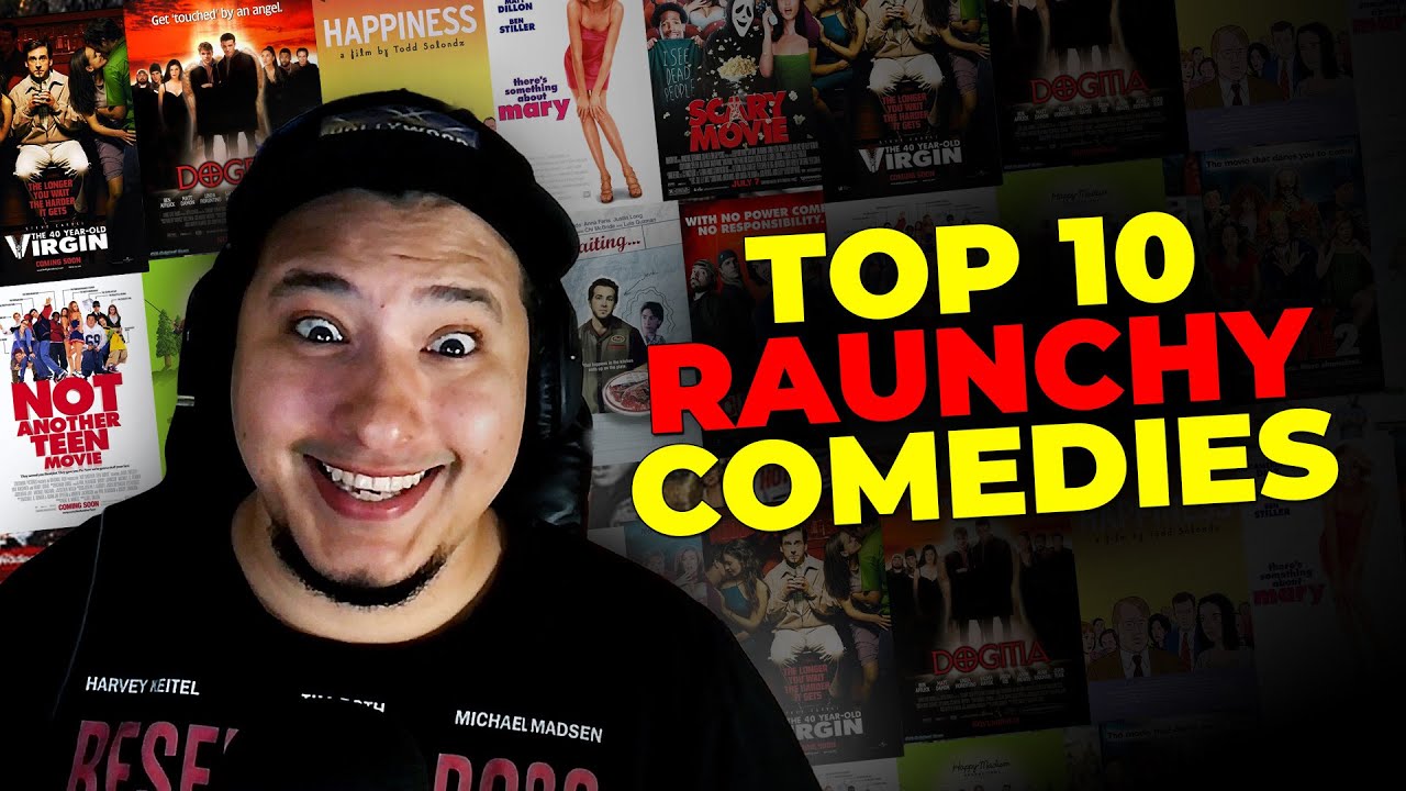 TOP 10 RAUNCHY COMEDIES
