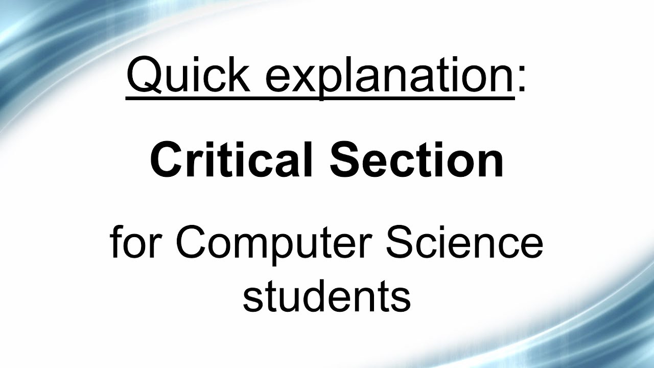 Quick explanation: Critical section. Critical section problem.