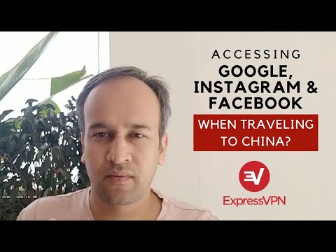 Do Google Maps, Instagram, Whatsapp work in China – Does Express VPN work – Best VPN 2019?