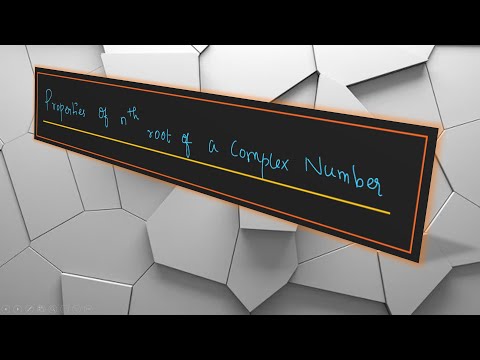 Properties of nth root of a complex number | Complex Analysis