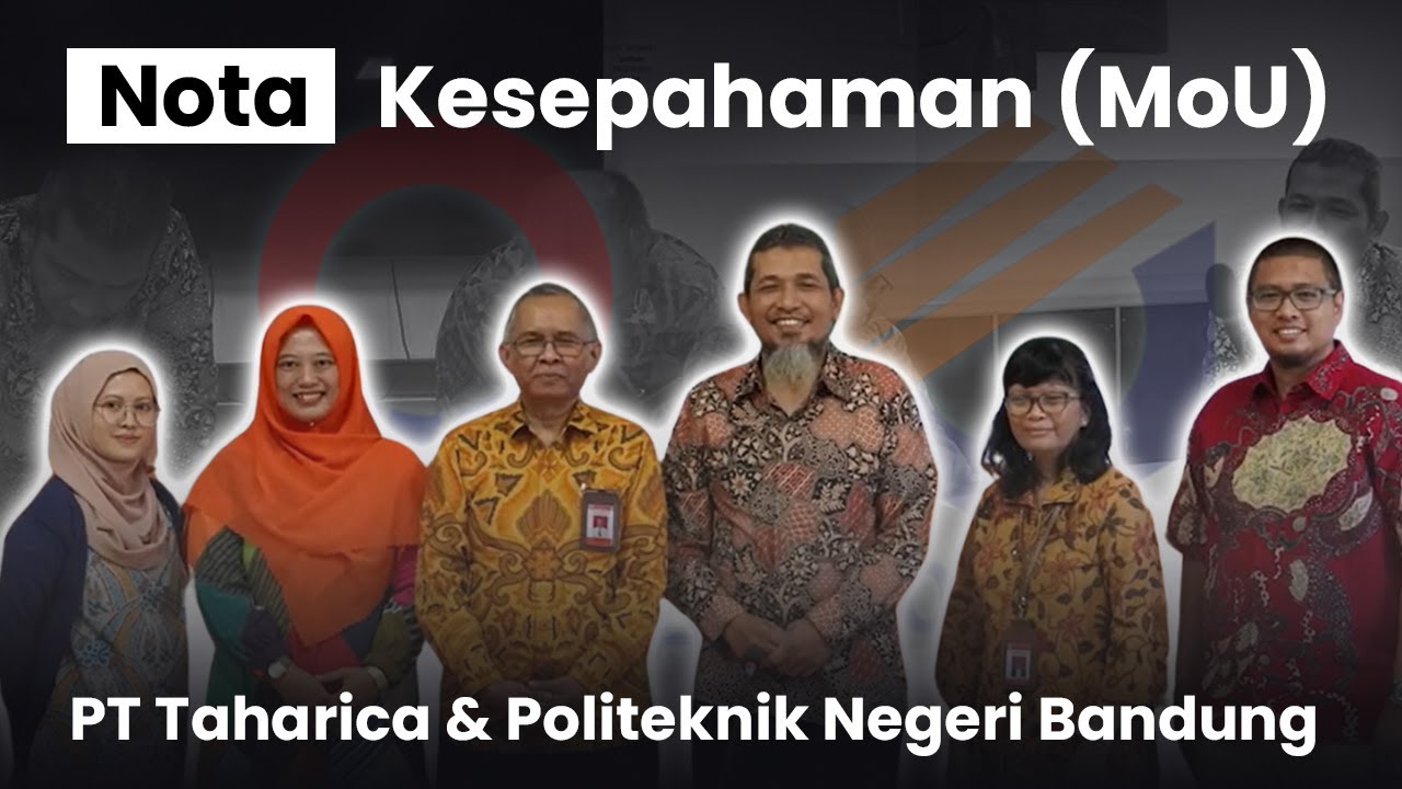 Nota Kesepahaman PT Taharica dengan Politeknik Negeri Bandung