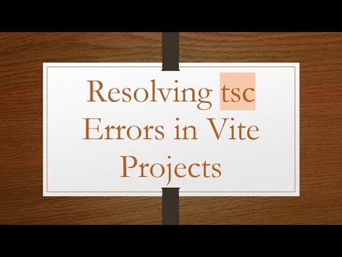 Resolving tsc Errors in Vite Projects