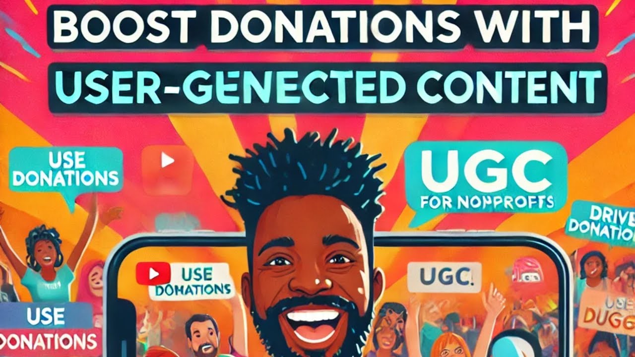 Boost Donations with User-Generated Content: A Guide for Nonprofits