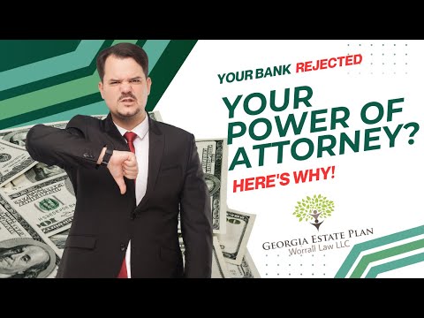 Your Bank Rejected Your Power of Attorney? Here’s Why! | Marietta Estate Planning Lawyer