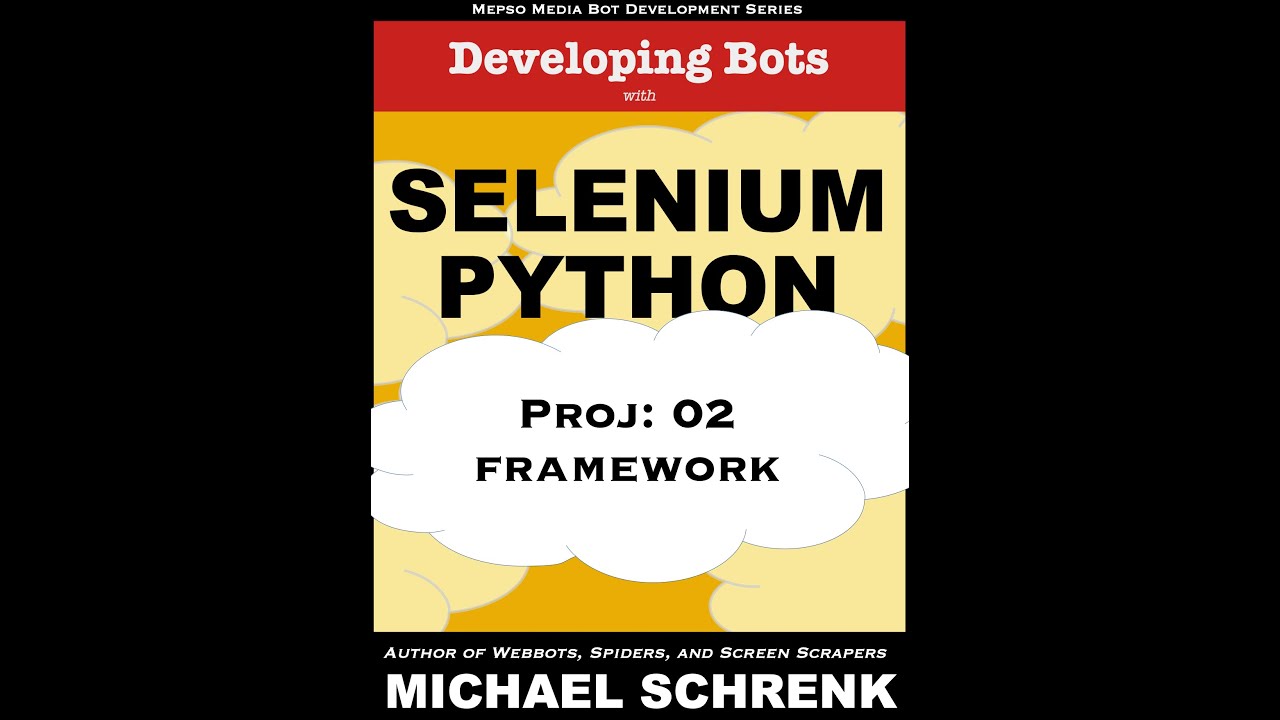 Project 02, Developing Bots with Selenium Python: The Framework