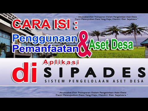 CARA INPUT PENGGUNAAN DAN PEMANFAATAN ASET DESA DI SIPADES