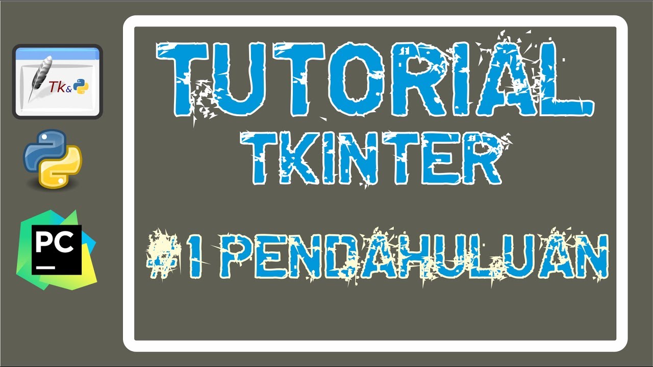 Tutorial Tkinter Pada Python #1 Pendahuluan
