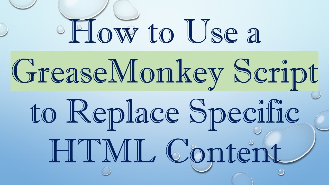 How to Use a GreaseMonkey Script to Replace Specific HTML Content