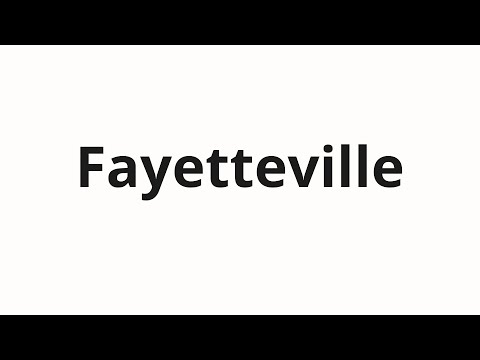 How to pronounce Fayetteville