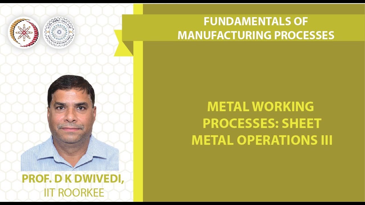 Metal Working Processes: Sheet Metal Operations III