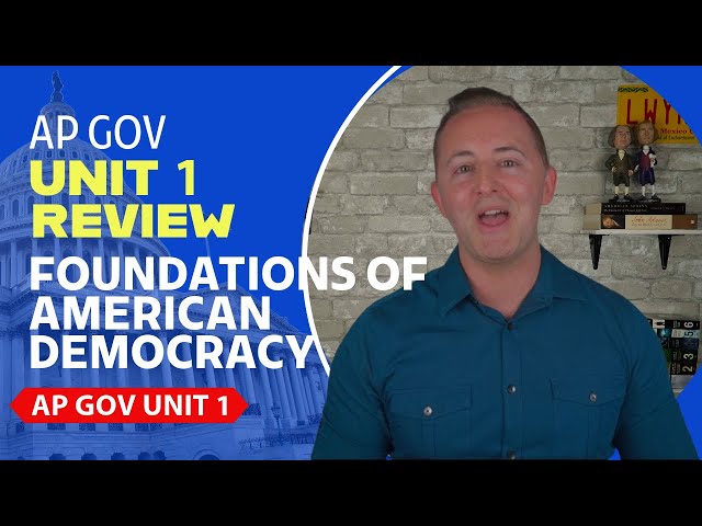 Understanding the Foundations of American Democracy: AP Gov Unit 1 ...