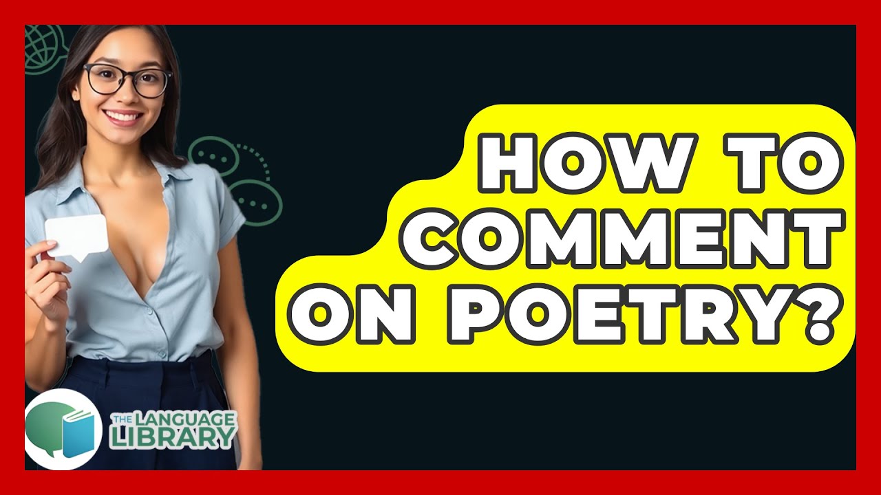 How To Comment On Poetry? - The Language Library