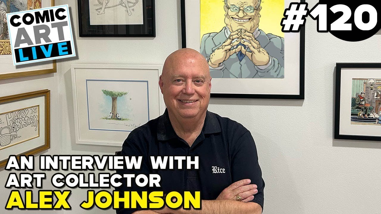 Comic Art LIVE: Episode #120 - Interview with CAF Collector Alex Johnson