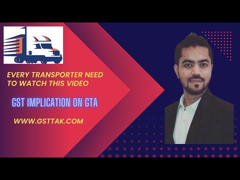 GST Implication on Goods Transport by Road (GTA)