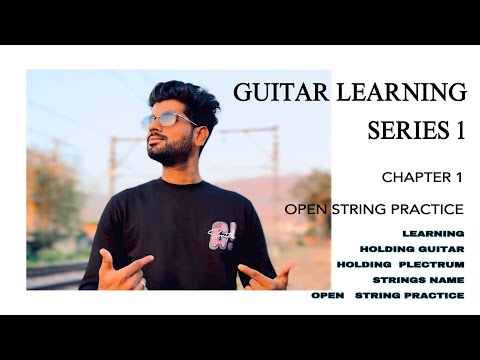 Guitar learning Series 1 Chapter 1 (Open string Practice)
