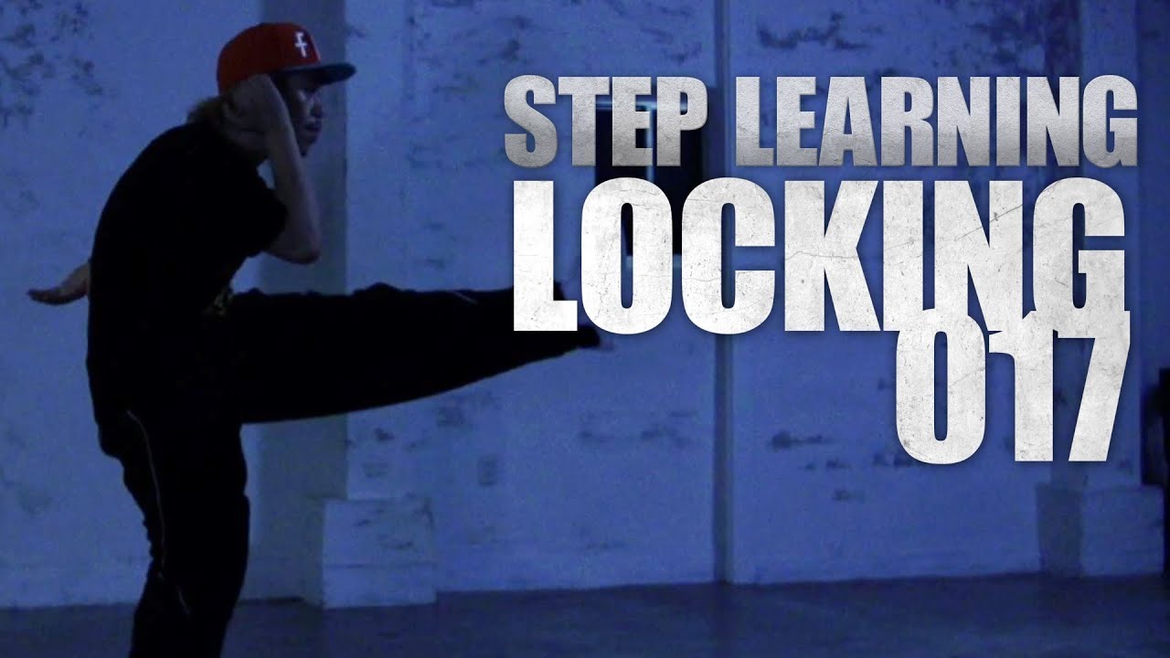 LOCKING 017 | STEP LEARNING - Dance Tutorials