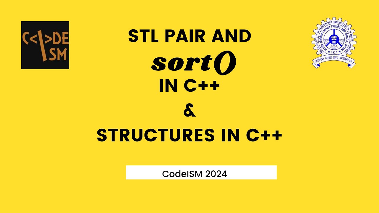 STL pair, sort(), structures in C++ [CodeISM 2024 (Class 4)]