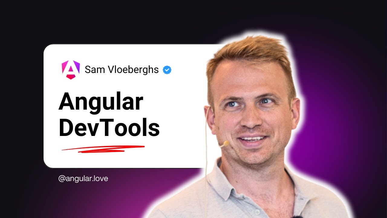 Angular DevTools – Sam Vloeberghs – Google Developer Expert