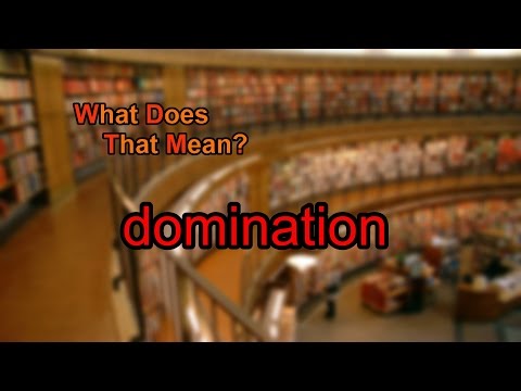 What does domination mean?