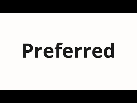 How to pronounce Preferred