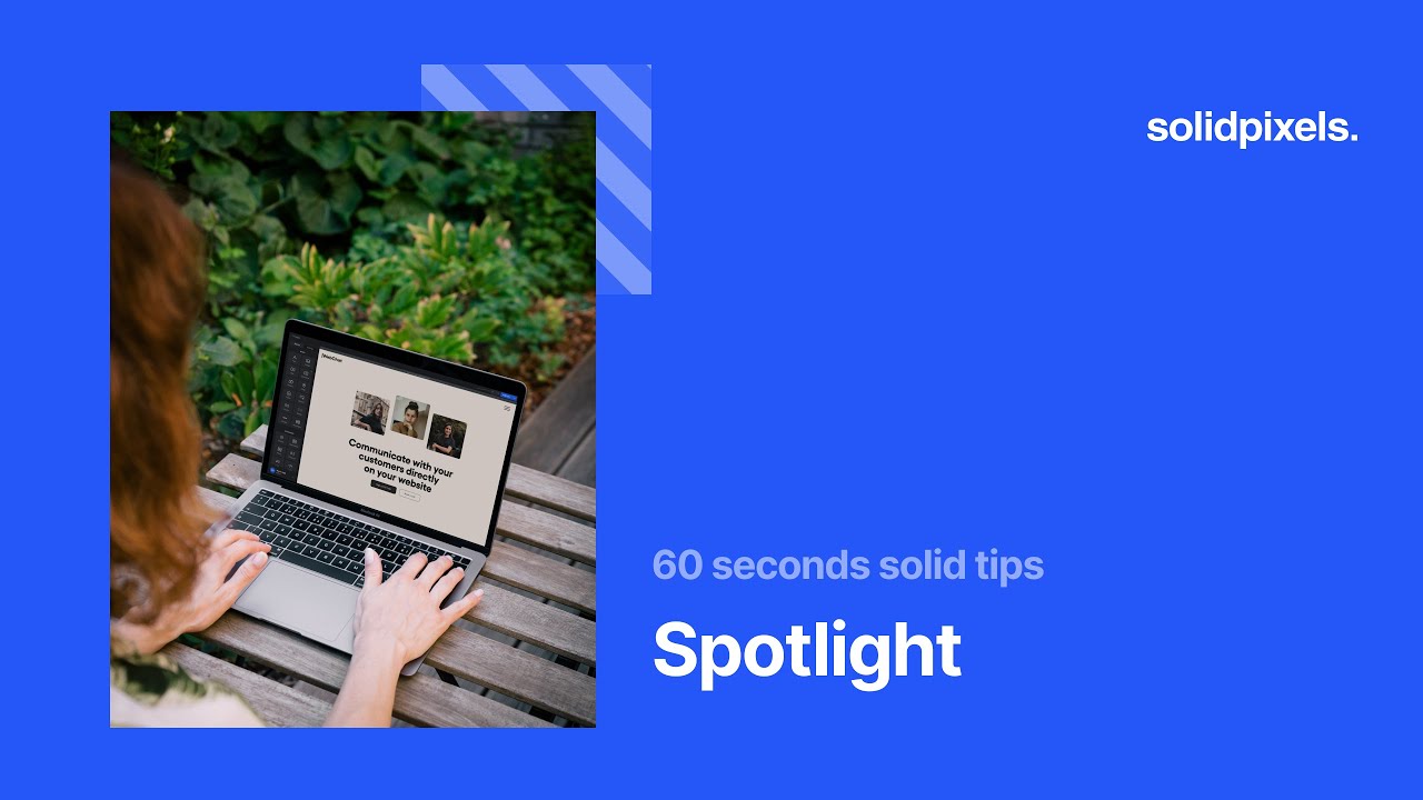 Spotlight | 60 seconds solid tips