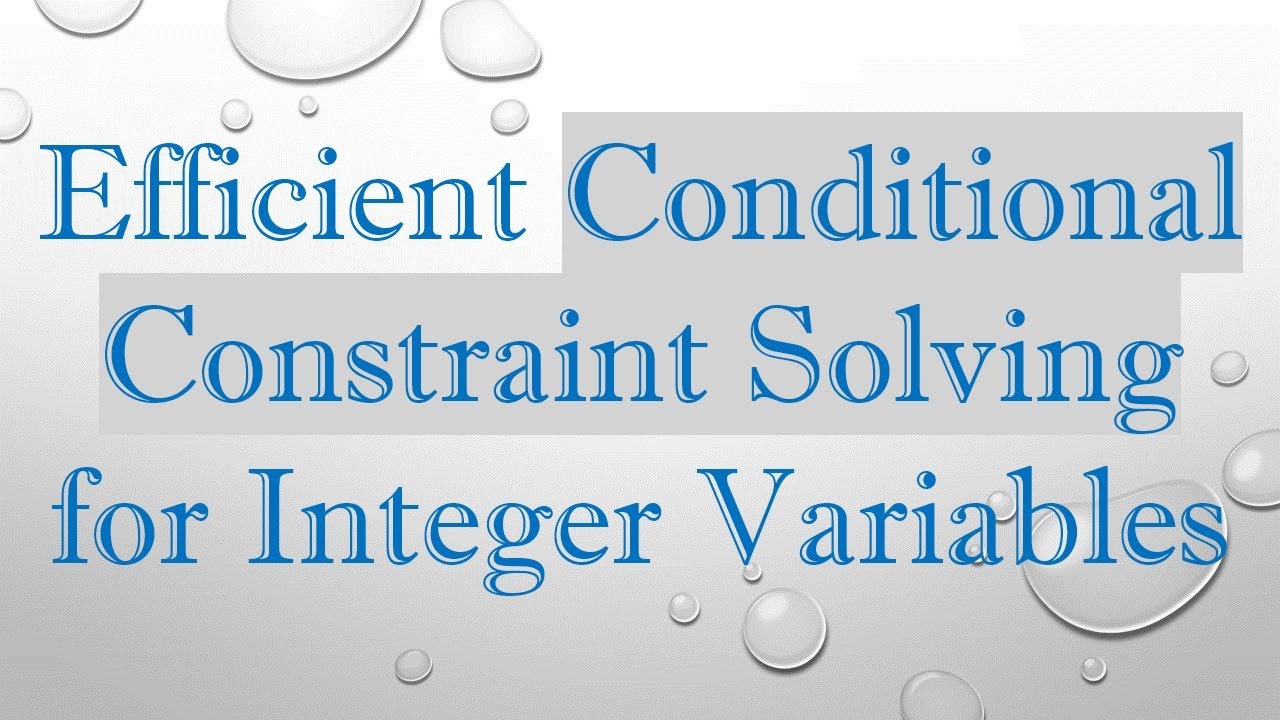 Efficient Conditional Constraint Solving for Integer Variables
