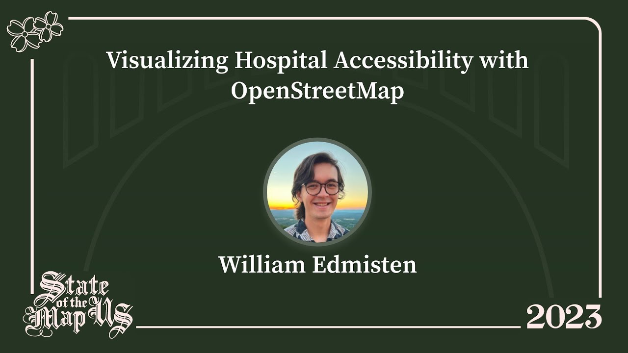 Visualizing Hospital Accessibility with OpenStreetMap - William Edmisten