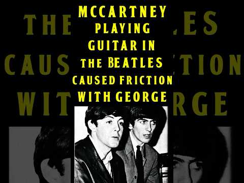 Paul McCartney: Me Playing Guitar In The Beatles Caused Friction With George Harrison