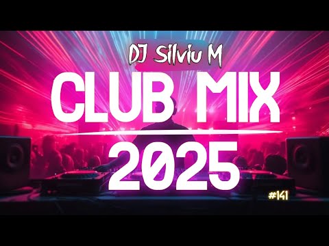Music Mix 2025 | Party Club Dance 2025 | Best Remixes Of Popular Songs 2025 MEGAMIX (DJ Silviu M)