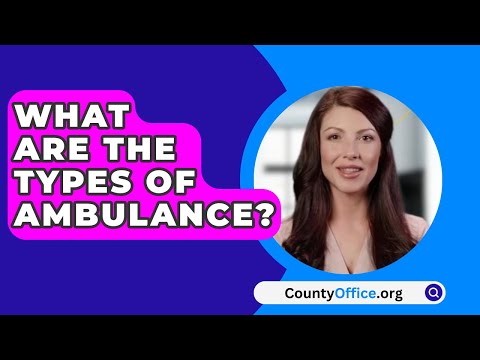 What Are The Types Of Ambulance? - CountyOffice.org