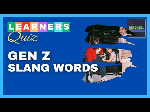 Gen Z Slang Words | LEARNERS Quiz