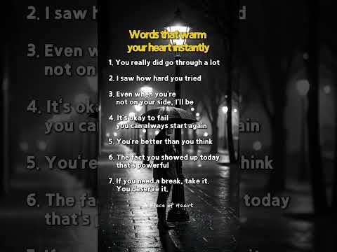 Words that warm your heart instantly