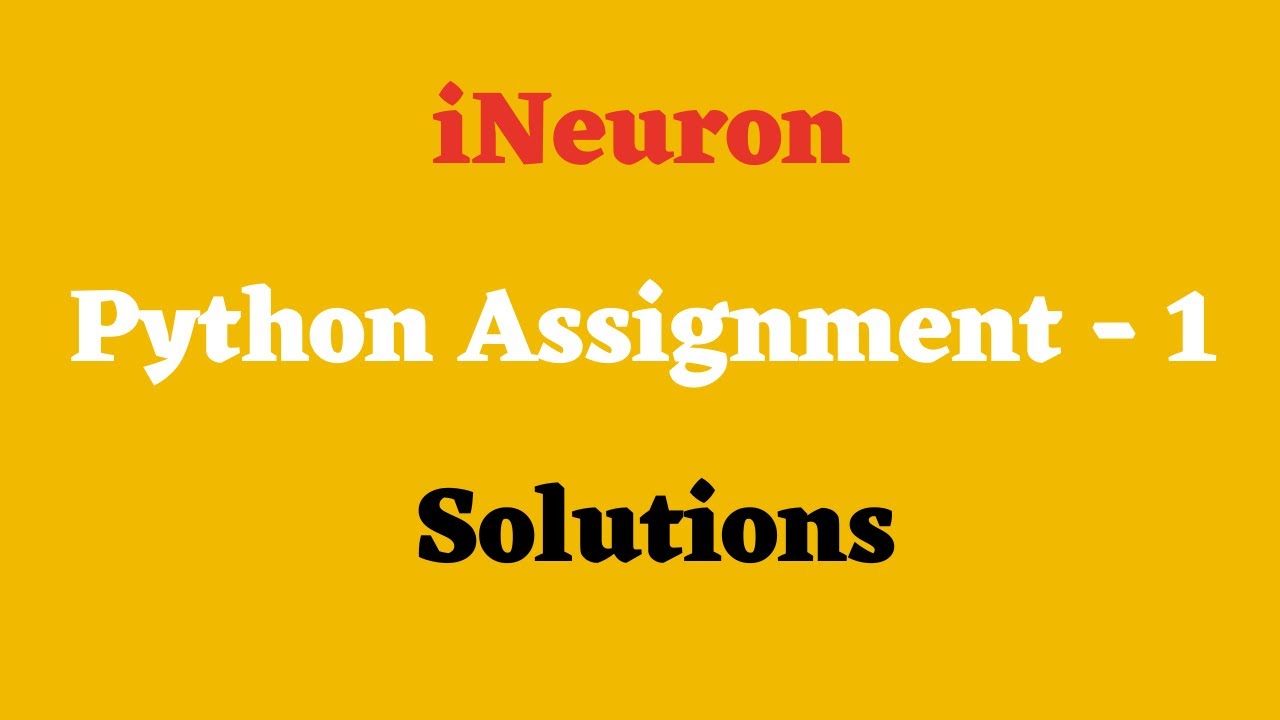 iNeuron Python Assignment - 1 Solution || Data Science