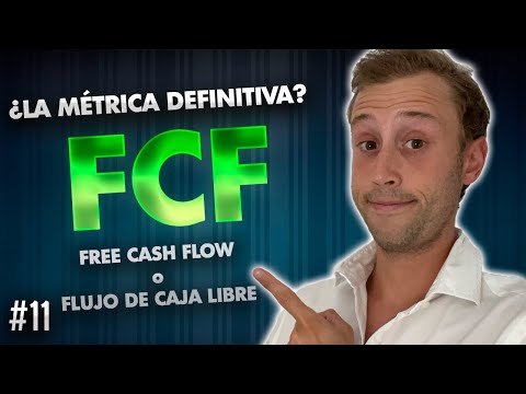 ▶#11 FCF | ¿Qué es el Free Cash Flow? | Calcular el FCF | Curso de INVERSIÓN y ANÁLISIS de EMPRESAS