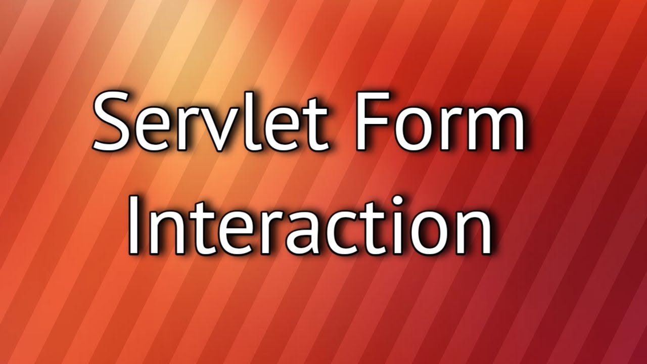 Servlet Form Interaction