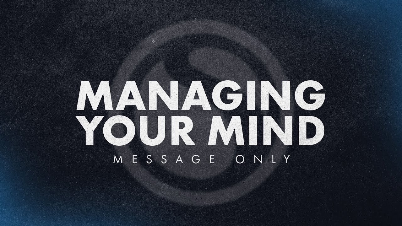 Managing Your Mind: Charles Lowery - Message Only