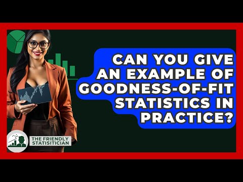 Can You Give An Example Of Goodness-of-Fit Statistics In Practice? - The Friendly Statistician