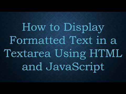 How to Display Formatted Text in a Textarea Using HTML and JavaScript