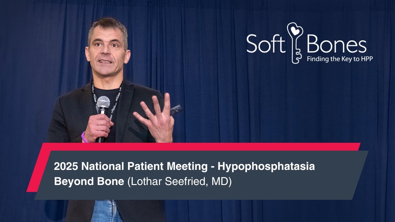 2025 National Patient Meeting - Hypophosphatasia Beyond Bone (Lothar Seefried, MD)