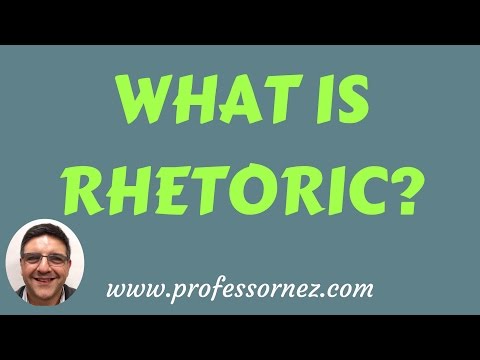 What is Rhetoric? The Rhetorical Appeals: Ethos, Pathos, Logos