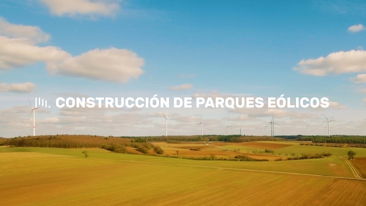Construcción de Parques Eólicos