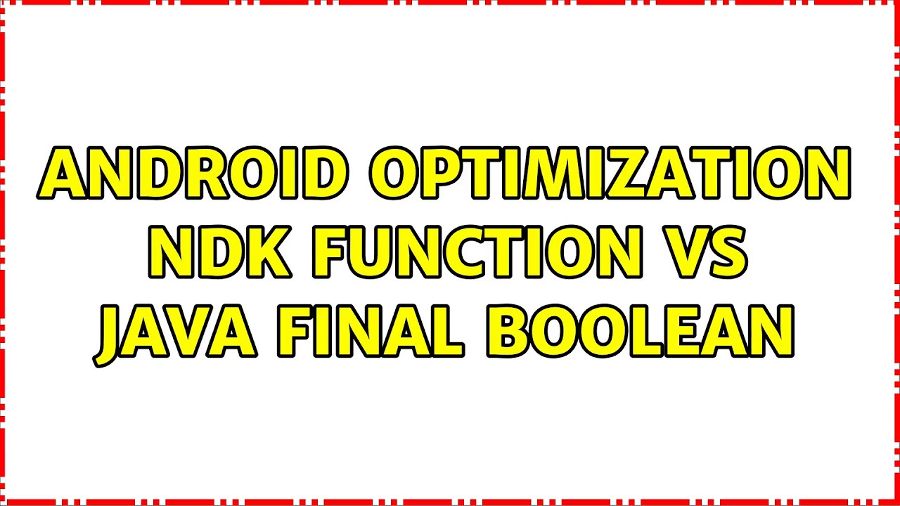 Android optimization NDK function vs Java final boolean