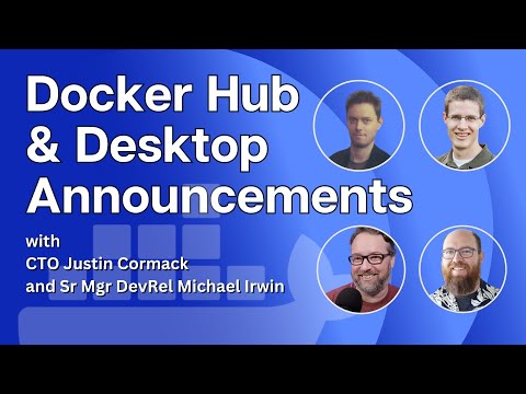 Docker Hub and Desktop Announcements (Ep 208)